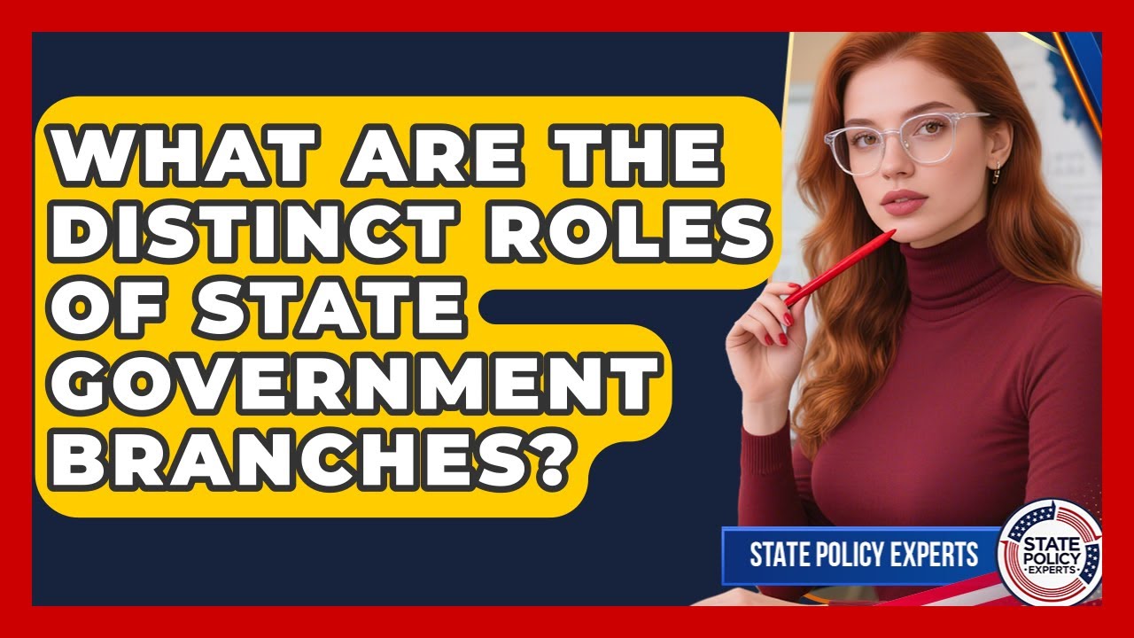 What Are The Distinct Roles Of State Government Branches? - State ...