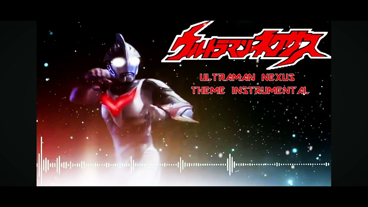 ULTRAMAN NEXUS(THEME OF INSTRUMENTAL) - YouTube