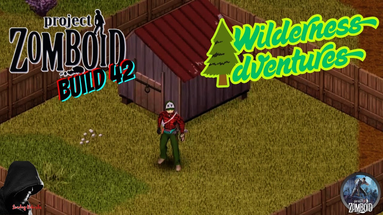 Project Zomboid Build 42 - Wilderness Adventures Ep18: Chickens Have a ...