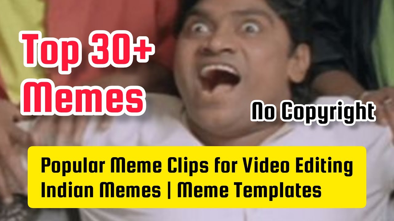 Top 30 + Memes | Viral Meme Clips for Video Editing | Indian Memes ...