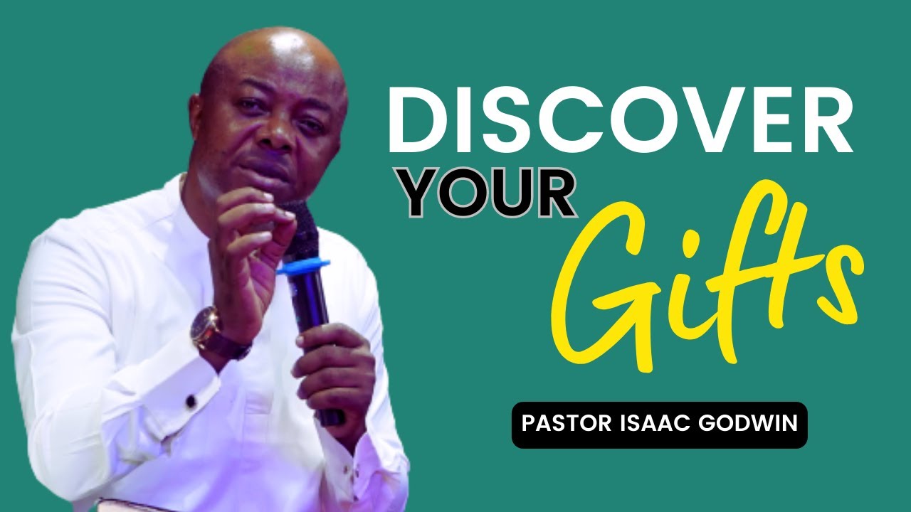 DISCOVERING YOUR GIFT | Self Realization | PASTOR ISAAC GODWIN - YouTube