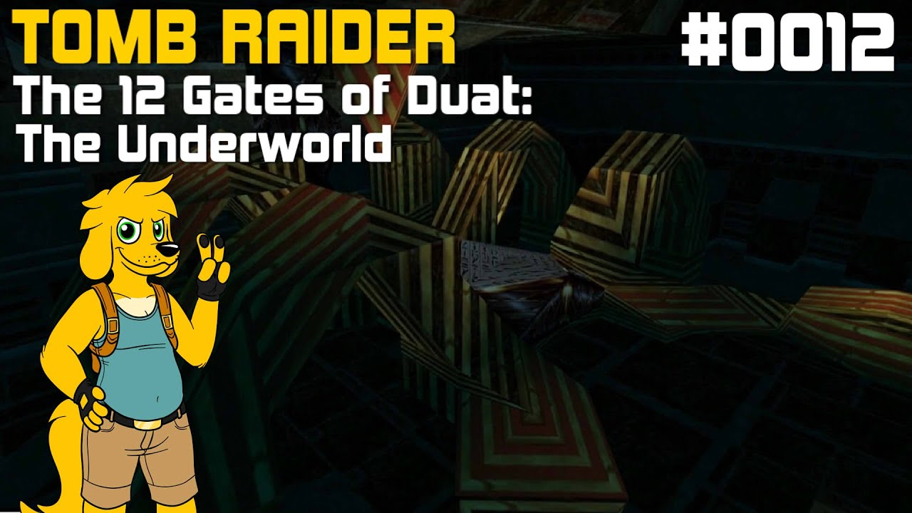 TRLE: [0012] The 12 Gates of Duat: The Underworld - YouTube