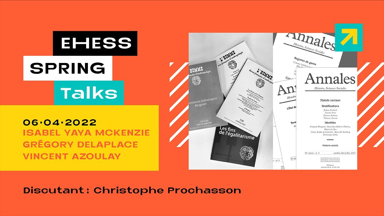 [EHESS Spring Talks 2022] Table ronde des revues : "L'Homme" et "Les Annales, Éditions de l ...