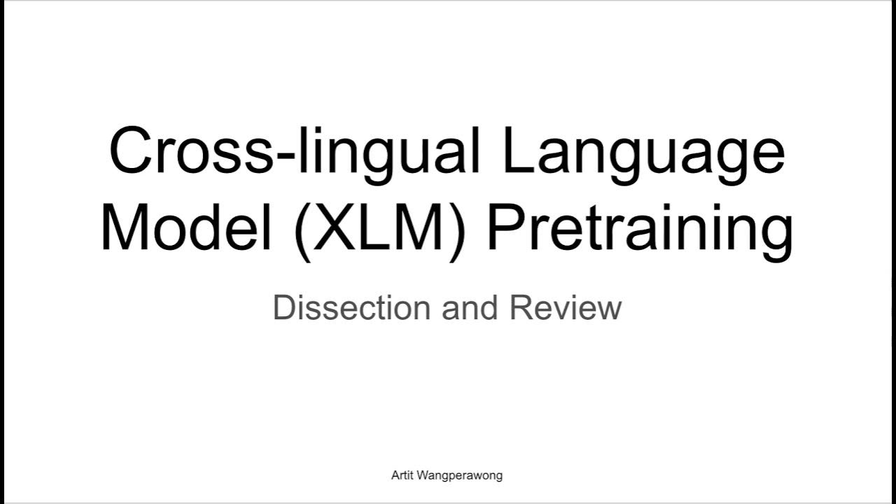 Natural Language Processing (NLP) and Cross-Lingual Model (XLM) Lecture - YouTube