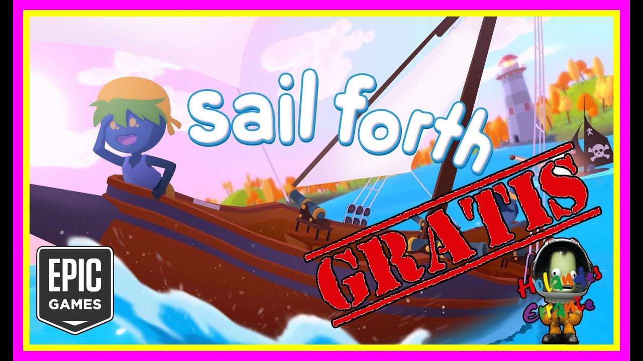Sail Forth - 🎮 juego GRATIS 🎁 en Epic Games!!!!! - YouTube