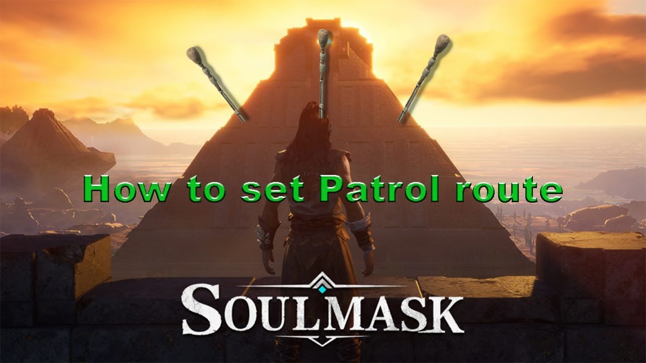 Soulmask - How to set patrol route The Best base defender tips. - YouTube