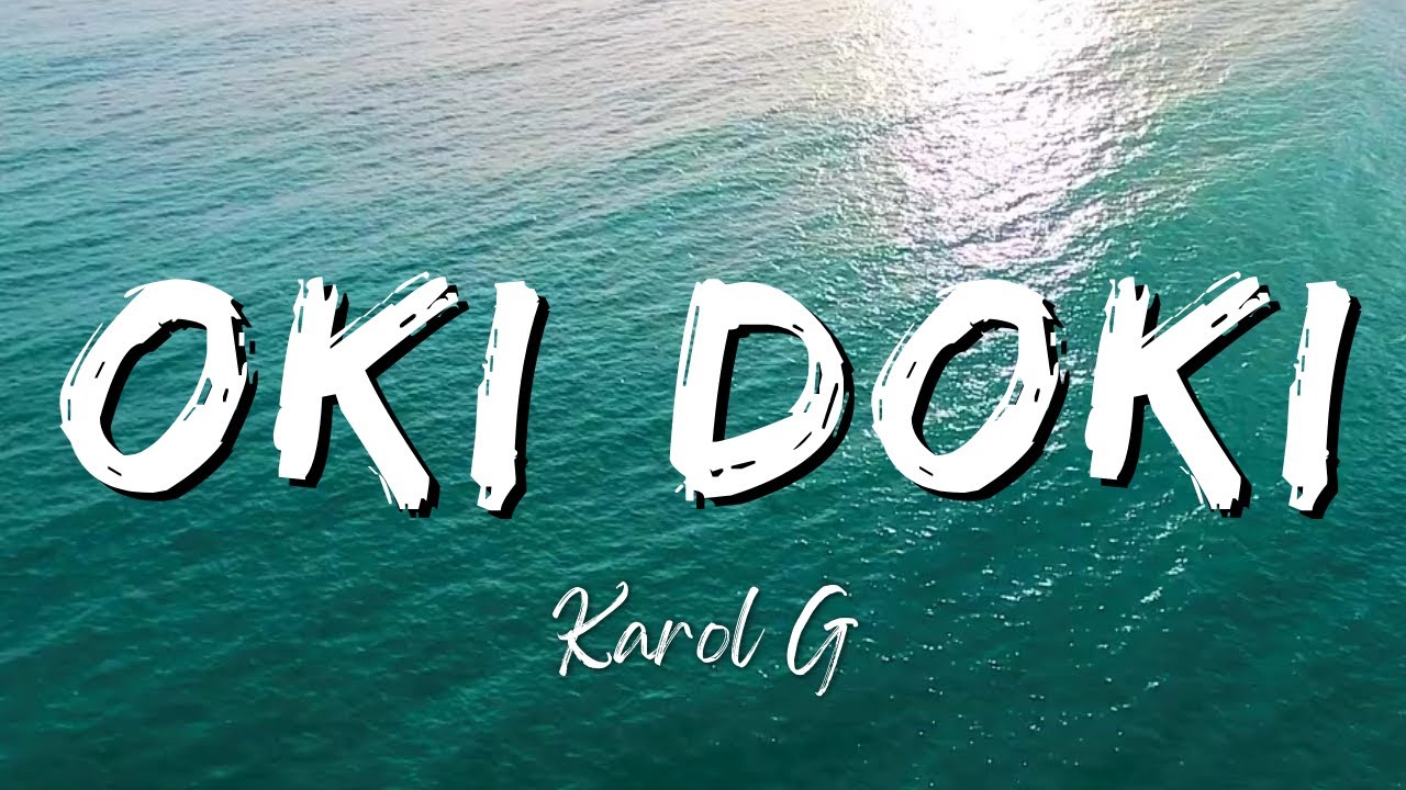 Karol G - OKI DOKI (Lyrics/Letra) - YouTube