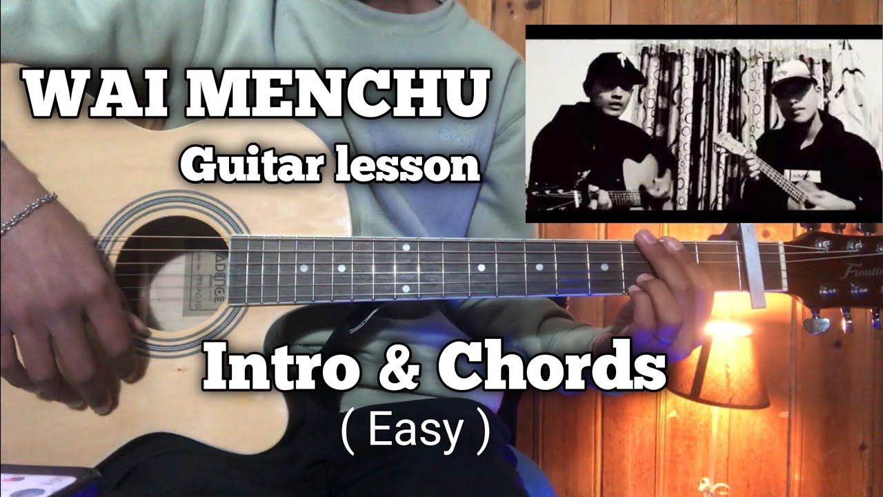 WAI MENCHU By Namkha Dremi & Xom Bee | Guitar lesson | Bhutanese song ...
