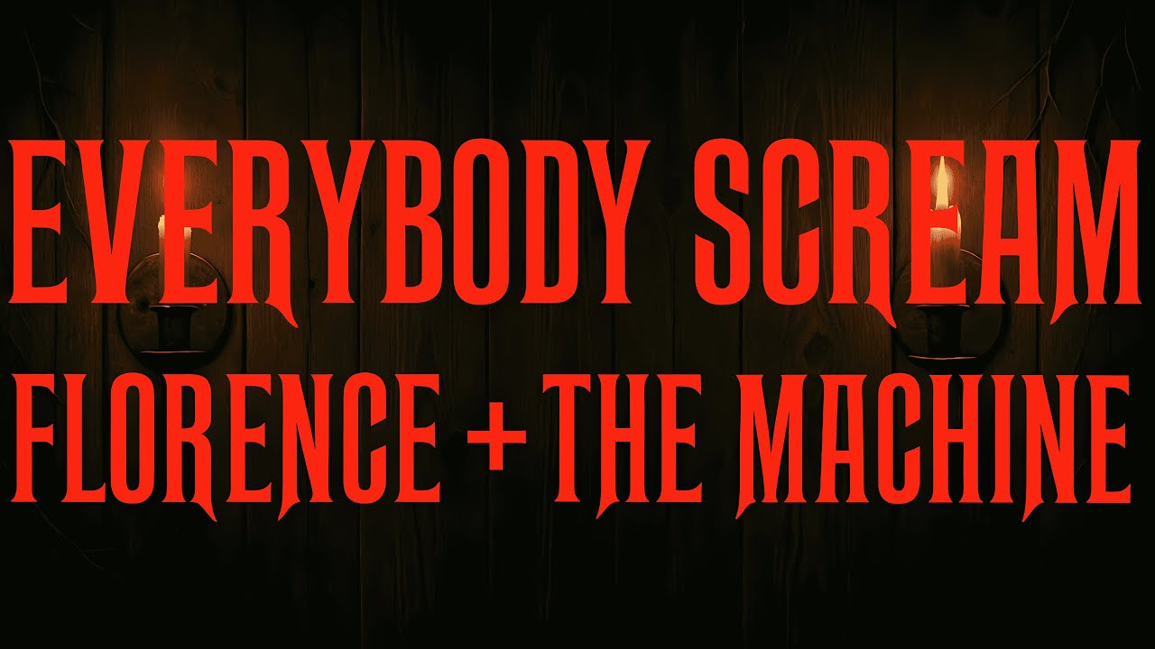 Florence + The Machine - Everybody Scream (Lyrics) - YouTube Music