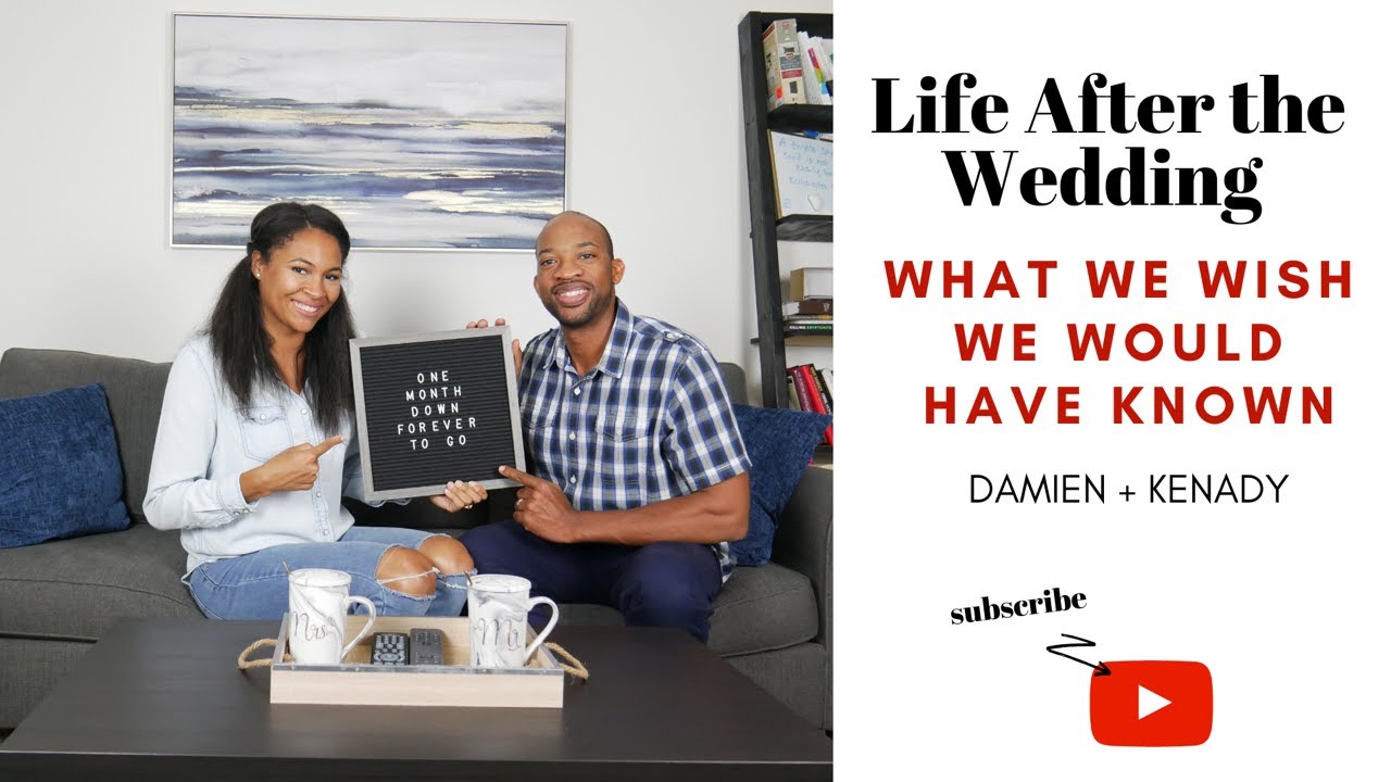 Life After The Wedding | What We Wish We Would Have Known | Damien and ...