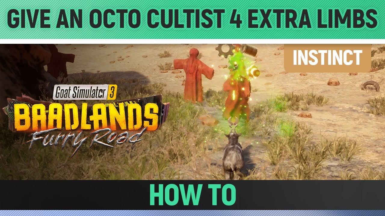Goat Simulator 3: Baadlands Furry Road - Instinct - Give An Octo ...