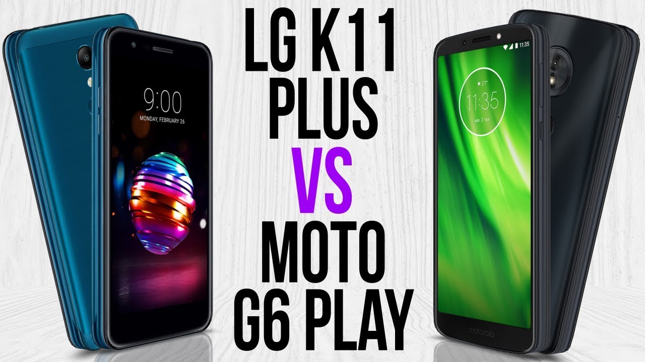 LG K11 Plus vs Moto G6 Play (Comparativo) - YouTube