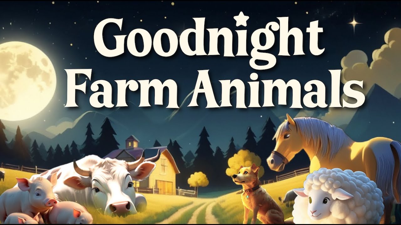 Goodnight Farm Animals | A Delightful Counting Journey 🐑 | Sleep ...