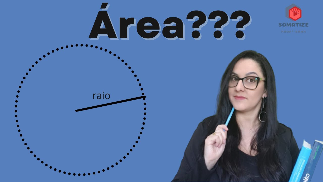 Qual a área de um círculo de raio 7 cm? Somatize - Professora Edna ...