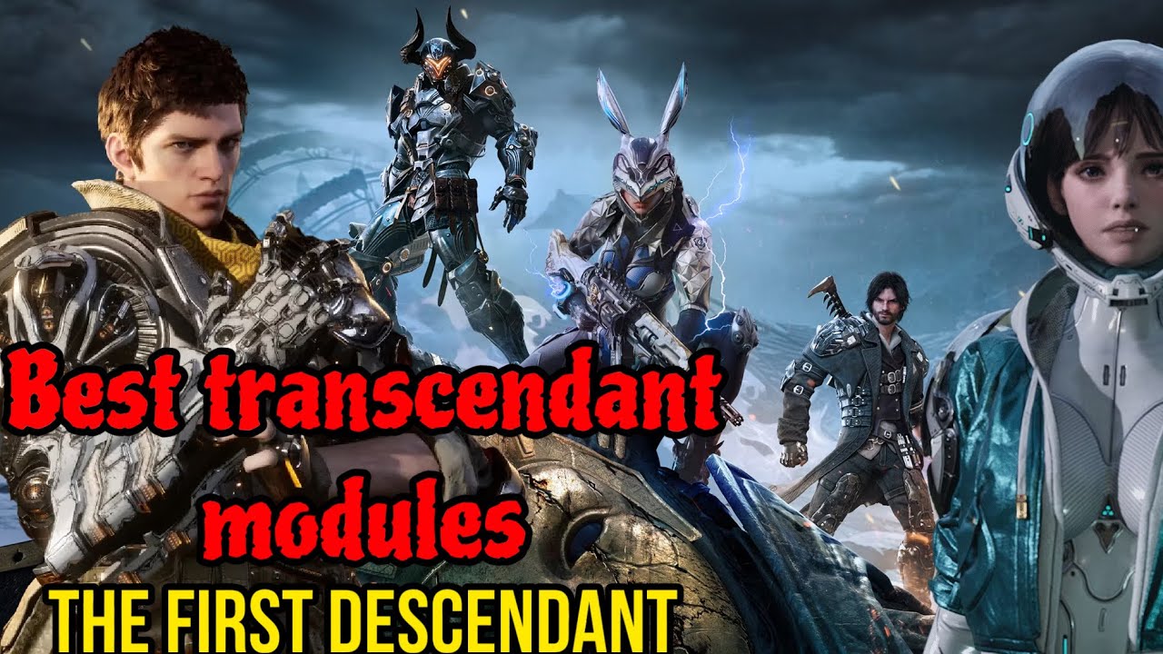 Best Transcendent Modules for All Descendants | First Descendant - YouTube