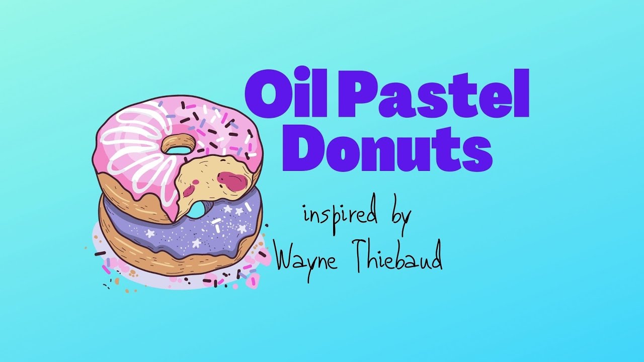 Oil Pastel donuts inspired by Wayne Thiebaud - YouTube