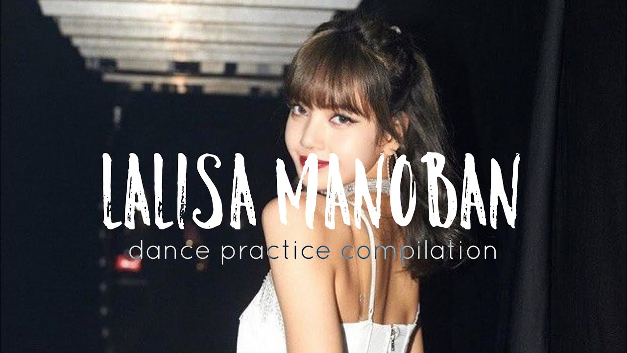 blackpink lisa dance practice compilation - YouTube
