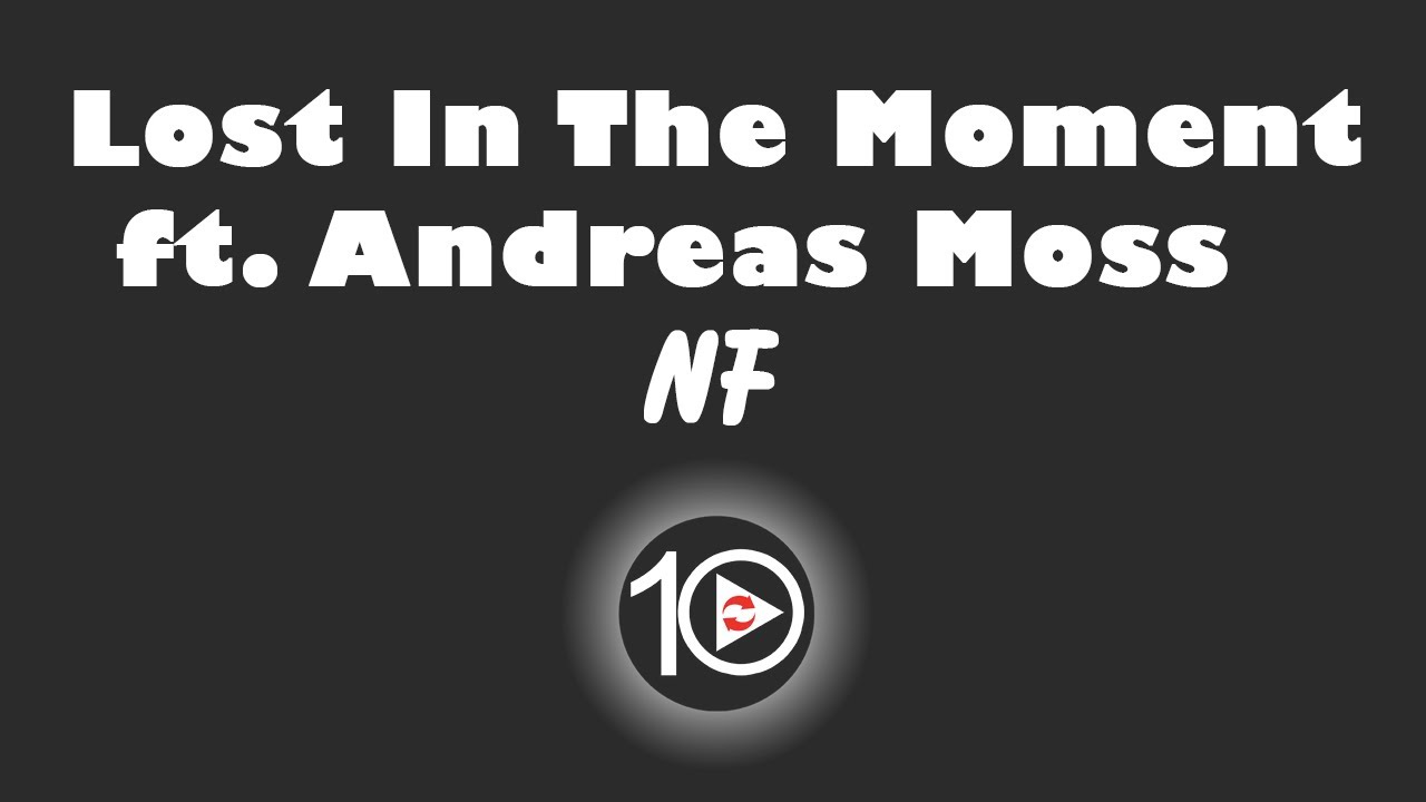 NF - Lost In The Moment ft Andreas Moss 10 Hour NIGHT LIGHT Version ...