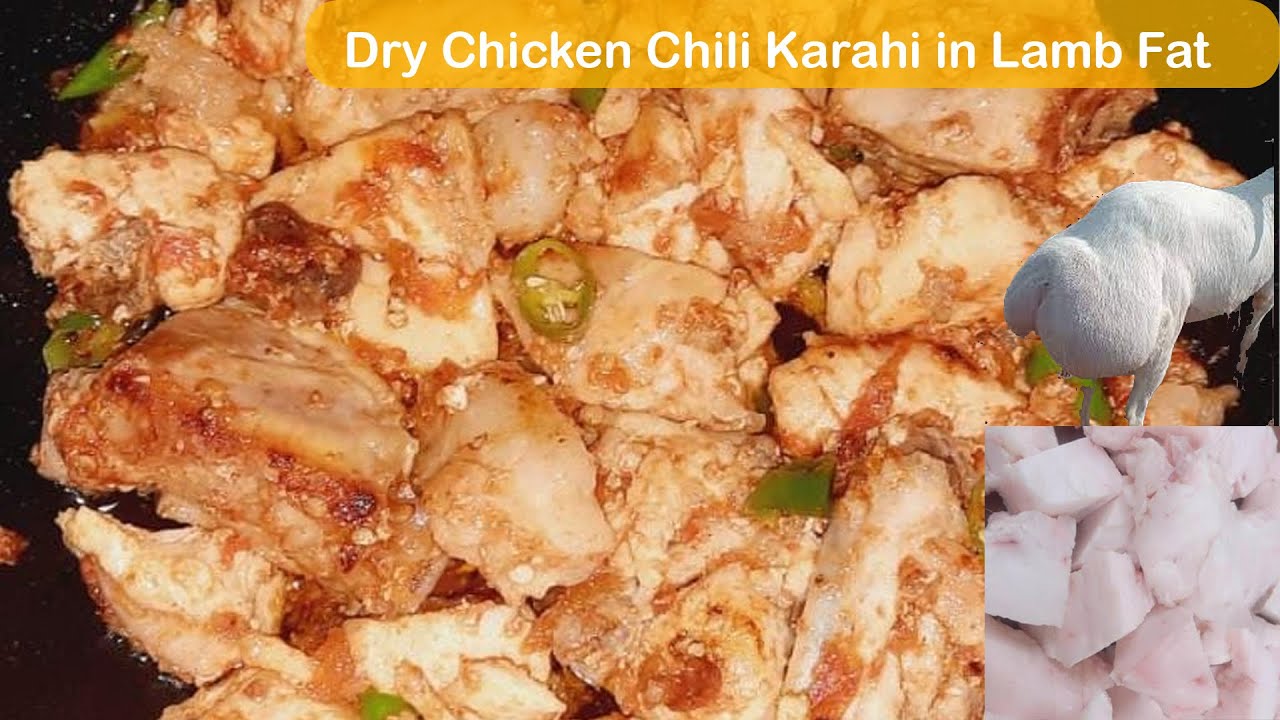 How to Make Dry Chicken Chili Karahi in Lamb Fat | Authentic and Spicy ...