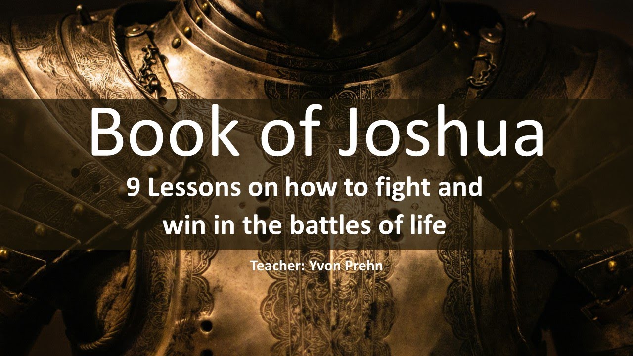 Joshua, 9 ways to fight and win the battles of life - YouTube