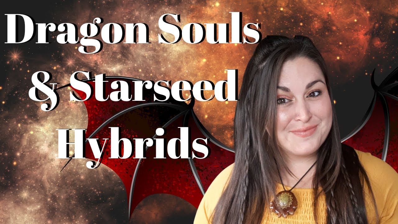 Are you a Dragon? Starseed Hybrid Origins of Dragon Souls from the ...