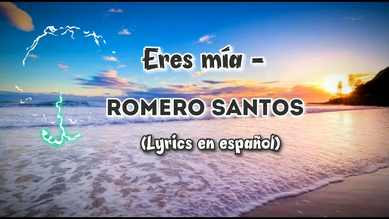 Eres mía - Romeo Santos [LYRICS en español] - YouTube