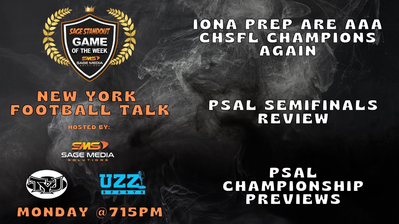 New York Football Talk Episode 26: Iona Prep are Champions, Semifinals ...