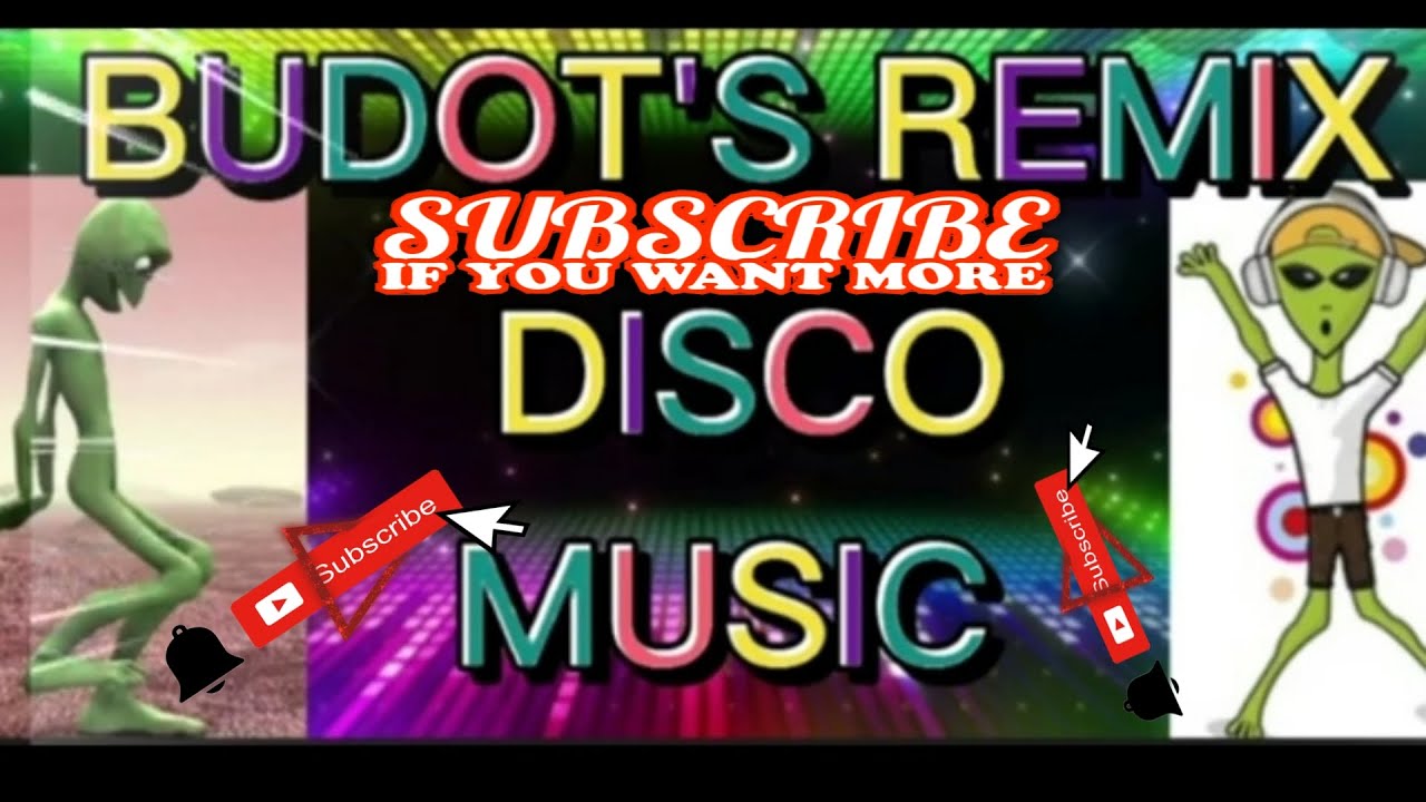 #BUDOTS #REMIX BUDOT'S REMIX DISCO MUSIC NONSTOP BUDOTS DISCO PARTY MIX ...
