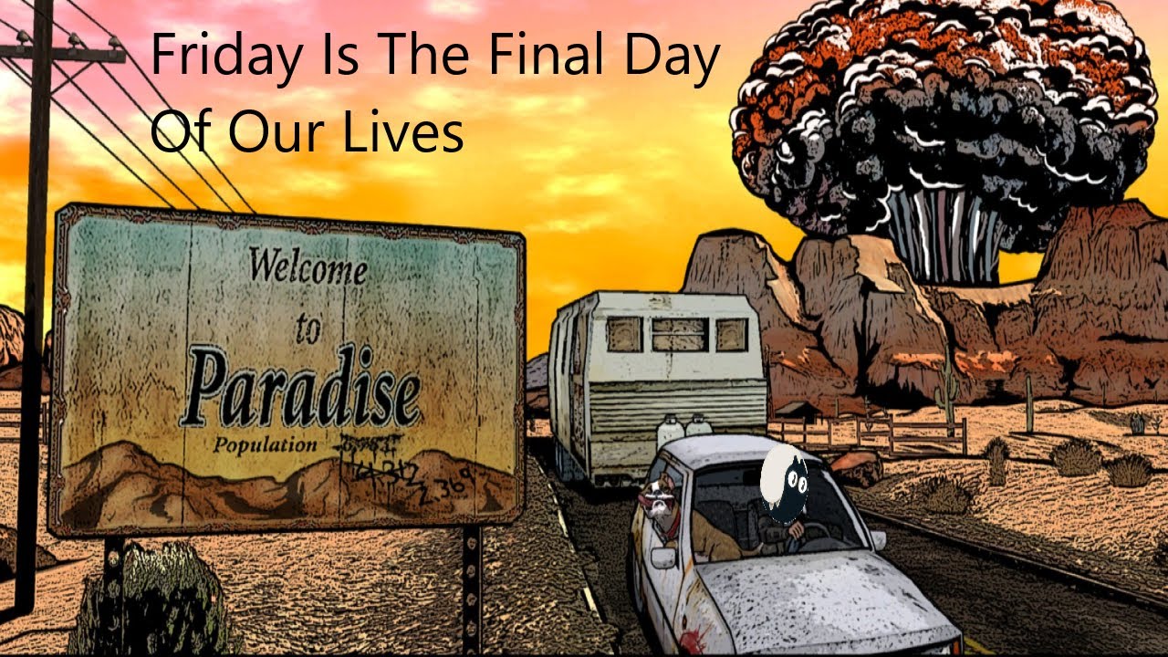 Friday Is For THE END OF THE WORLD | Postal 2 (Final) - YouTube