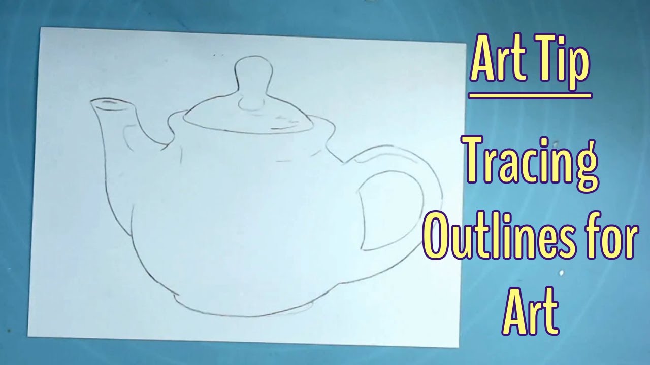 Art Tip: Tracing Outlines For Art - YouTube
