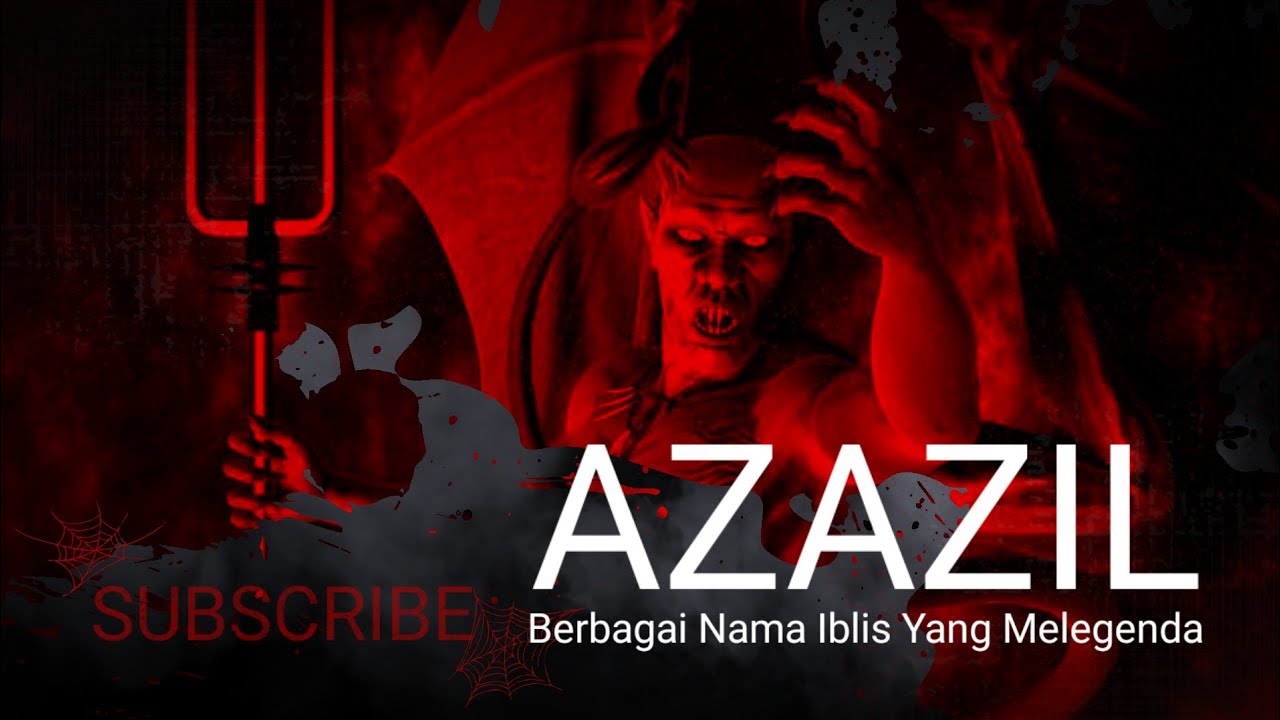 Azazil Dan Berbagai Nama Iblis Yang Melegenda - YouTube