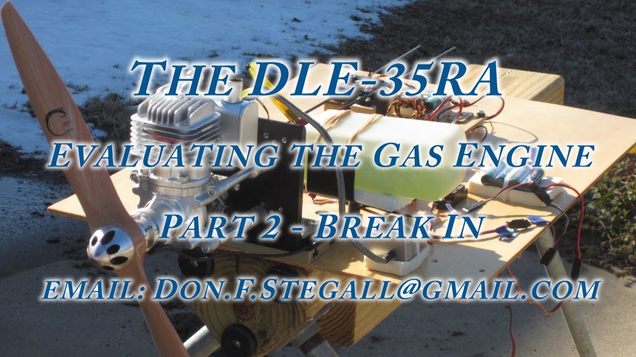 The DLE-35RA - Evaluating the Gas Engine - Part 2 - Break In - YouTube