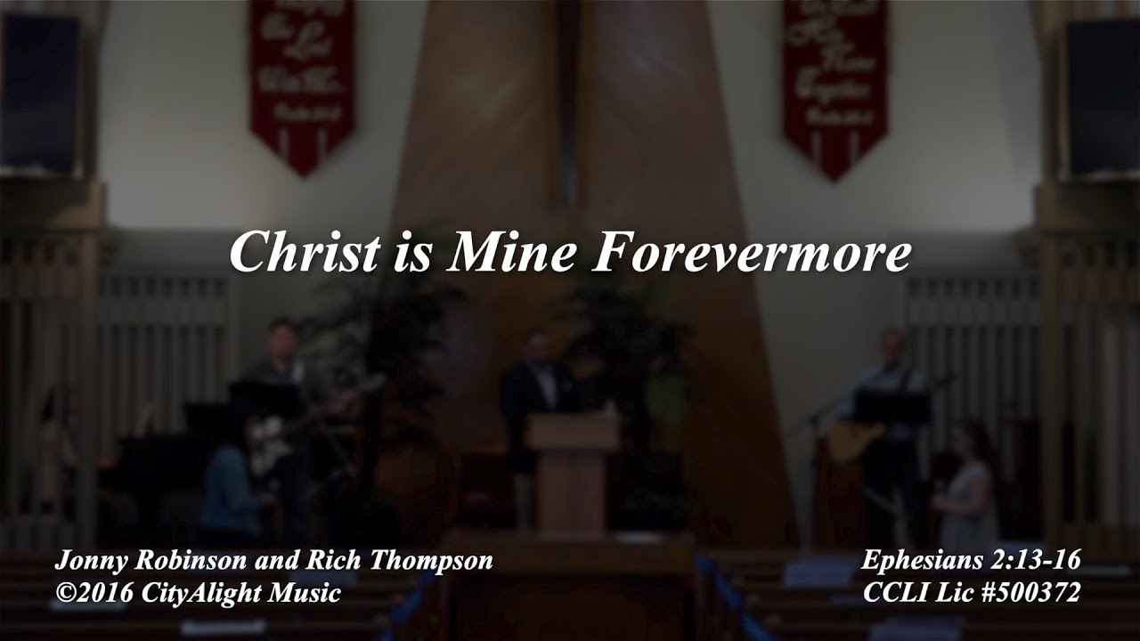 Christ is Mine Forevermore - YouTube