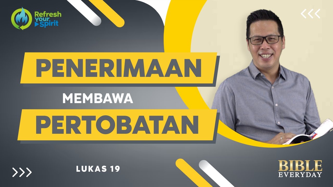 Penerimaan Membawa Pertobatan (Lukas 19) - Petrus Kwik | BIBLE EVERY ...