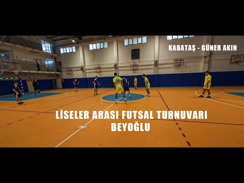 Kabataş MTAL - Güner Akın AİHL /  Beyoğlu Liseler Arası Futsal Turnuvası