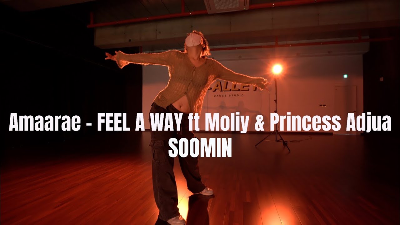 Amaarae - FEEL A WAY ft Moliy & Princess Adjua | SOOMIN | K-ALLEY DANCE ...