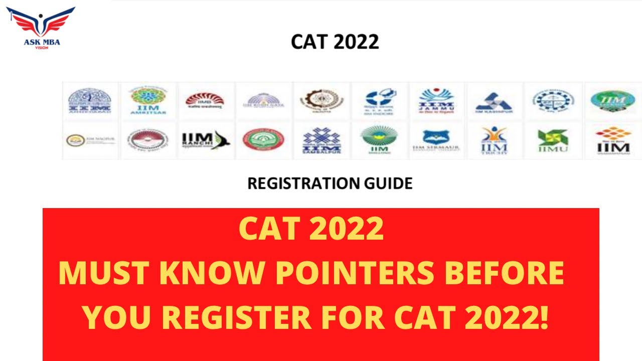 CAT 2022 Registration Information | Must Know Pointers Before You ...