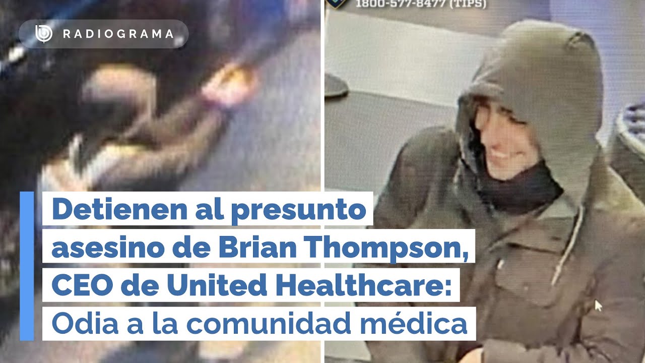Detienen al presunto asesino de Brian Thompson, CEO de United ...