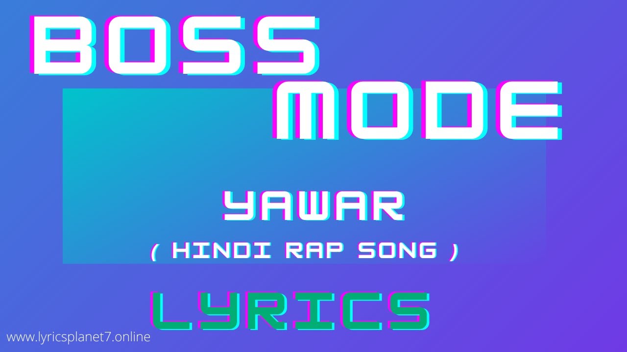BOSS MODE - Song Lyrics | YAWAR | Lyrics Planet - YouTube Music