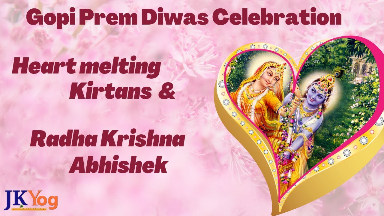 JKYog Gopi Prem Diwas Celebrations | Blissful Kirtans | Radha Krishna ...