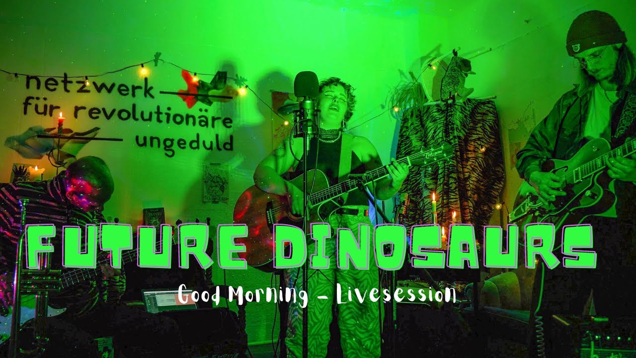 Good Morning Future Dinosaurs (livesession) - YouTube