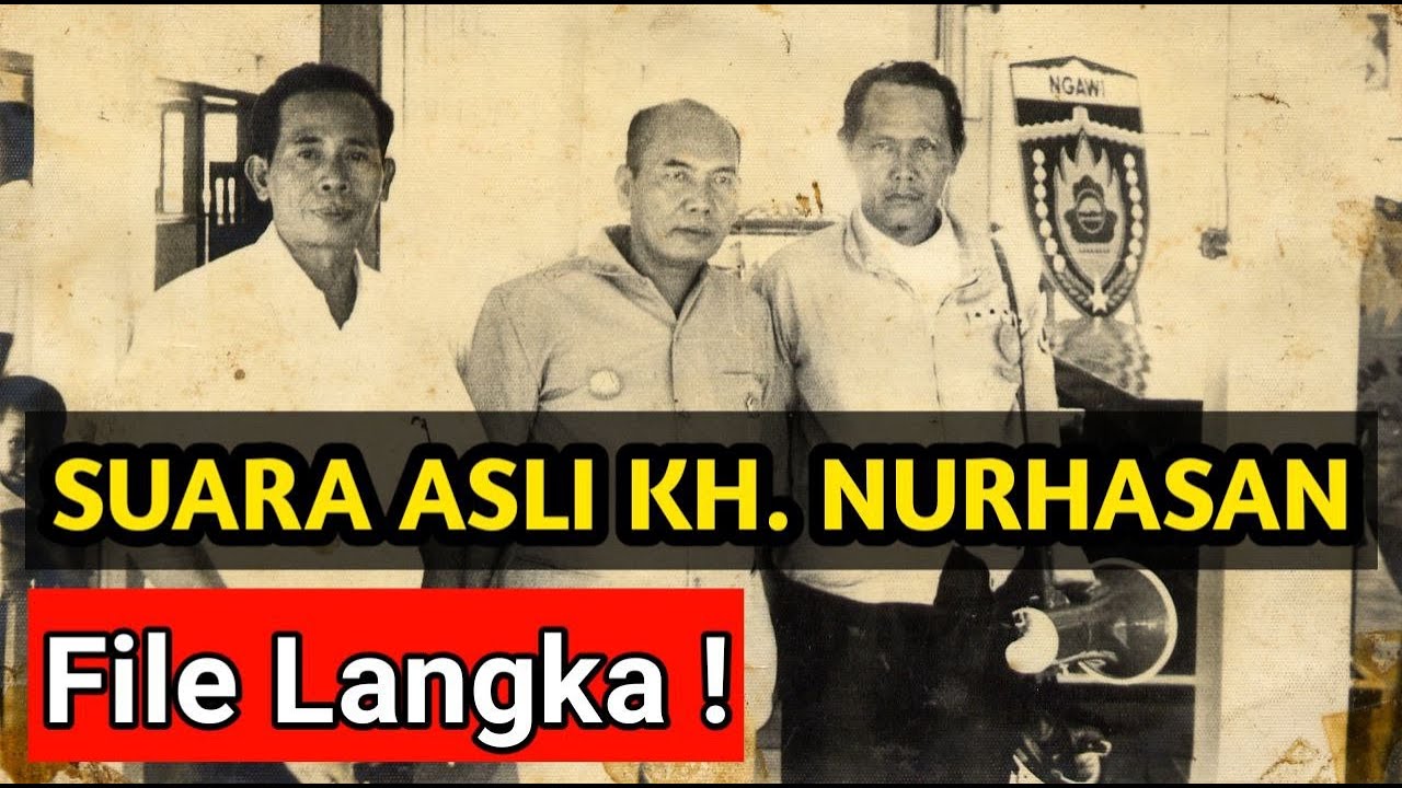 REKAMAN SUARA ASLI KH NURHASAN AL UBAIDAH - GENERASI PENERUS - YouTube