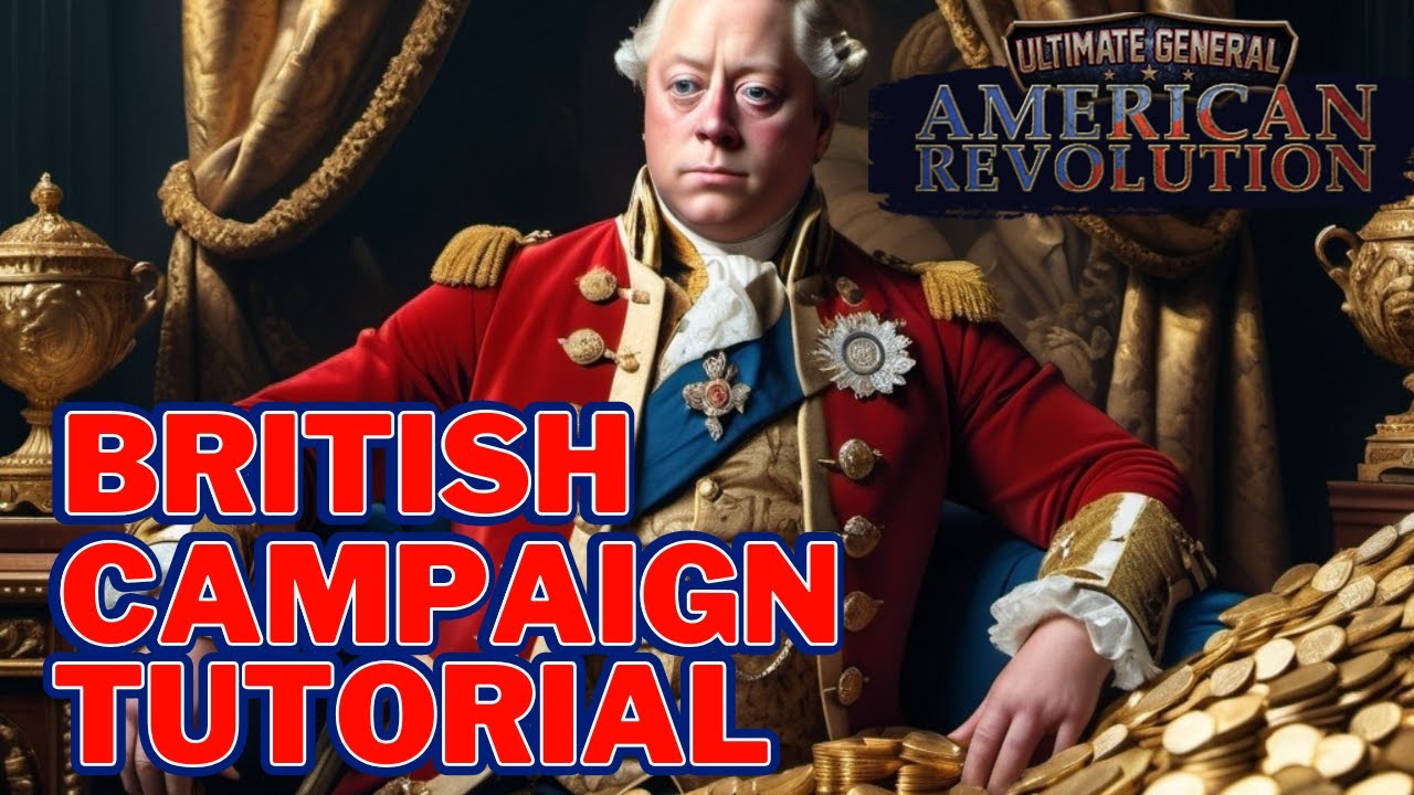 Ultimate General: American Revolution | British Tutorial - YouTube