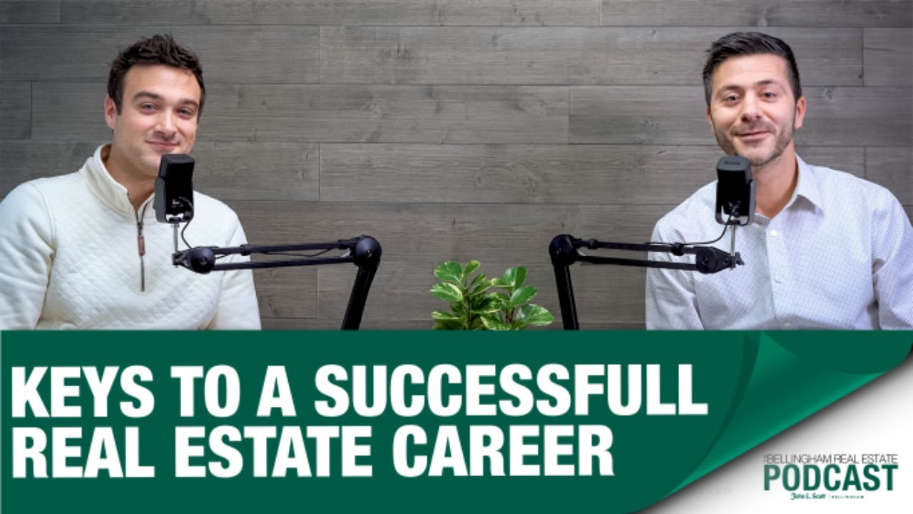 Keys to a successful Real Estate Career. Bellingham Real Estate Podcast ...