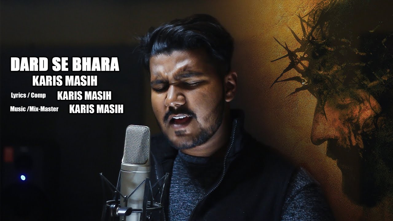 OFFICIAL MASIHI GEET - DARD SE BHARA - KARIS MASIH - NEW MASIHI GEET ...