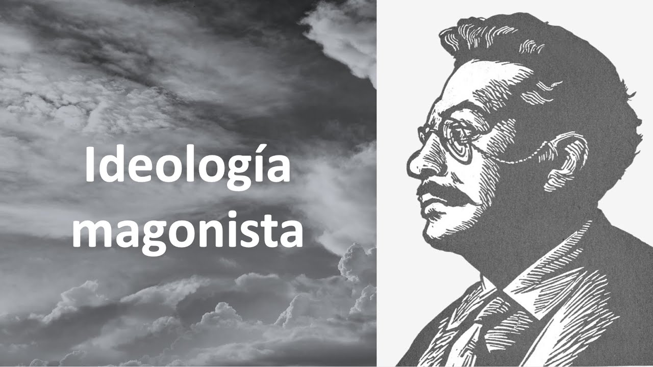 La ideología del magonismo - YouTube