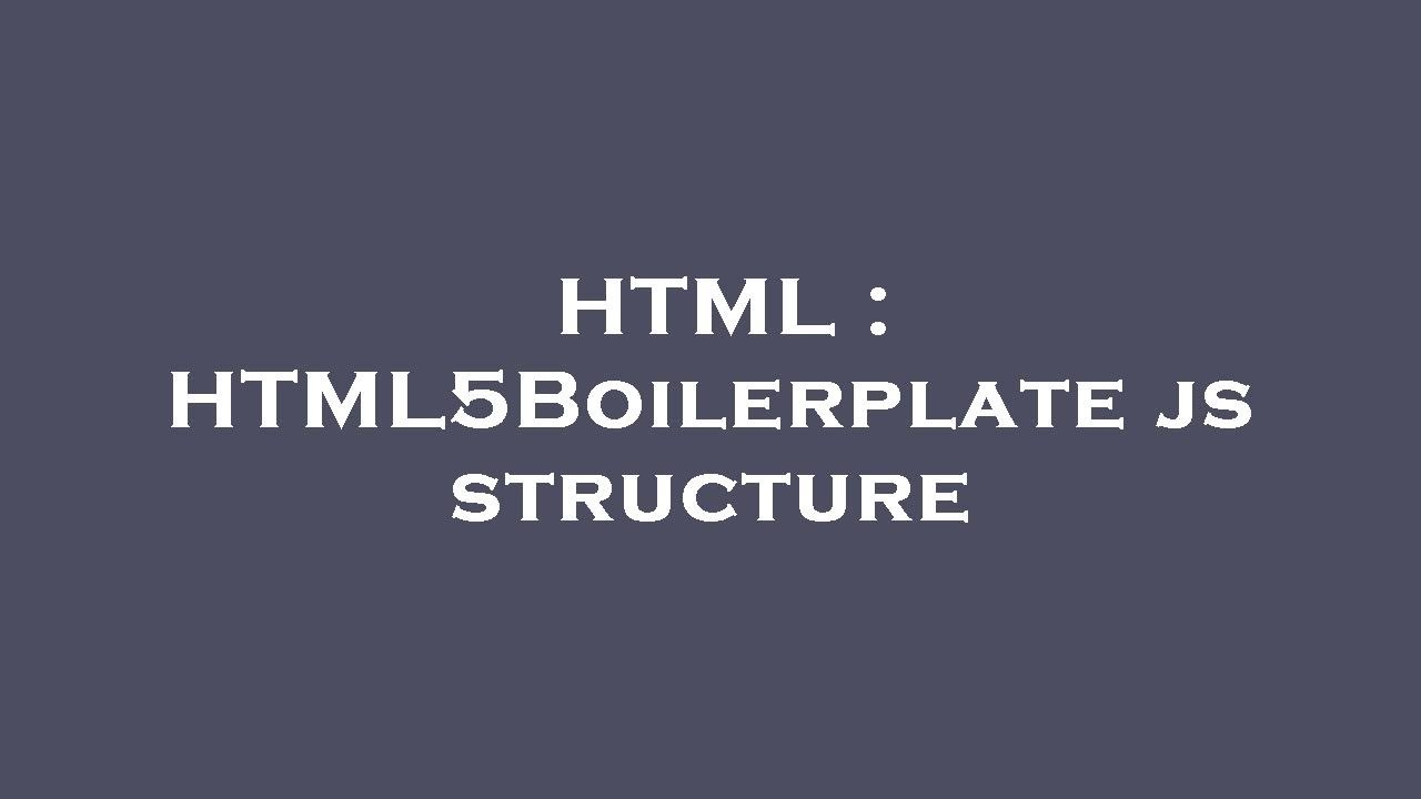 HTML : HTML5Boilerplate js structure - YouTube