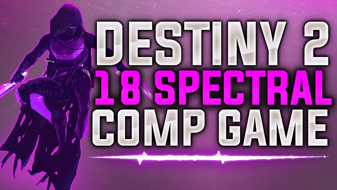 Destiny 2: 18 Spectral Blades in a Comp Game... - YouTube