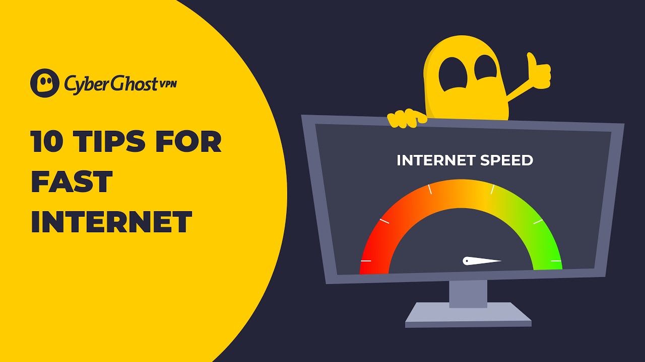 How to Increase Your Internet Speed in 10 Easy Steps | CyberGhost VPN ...