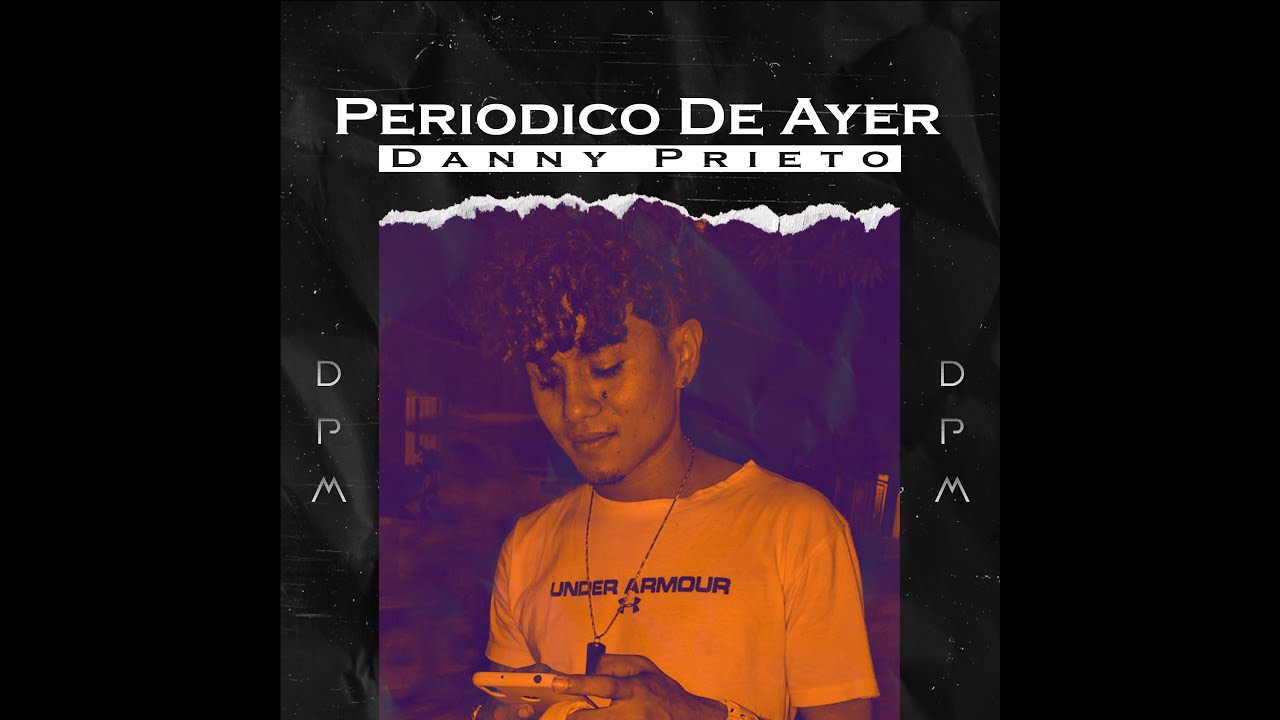 Periódico de ayer (Trap Versión) - Danny Prieto - YouTube